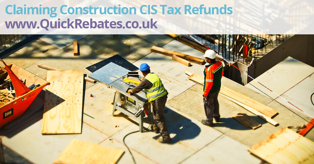 CIS Tax Returns and Construction Industry Tax (CIS) Rebates
