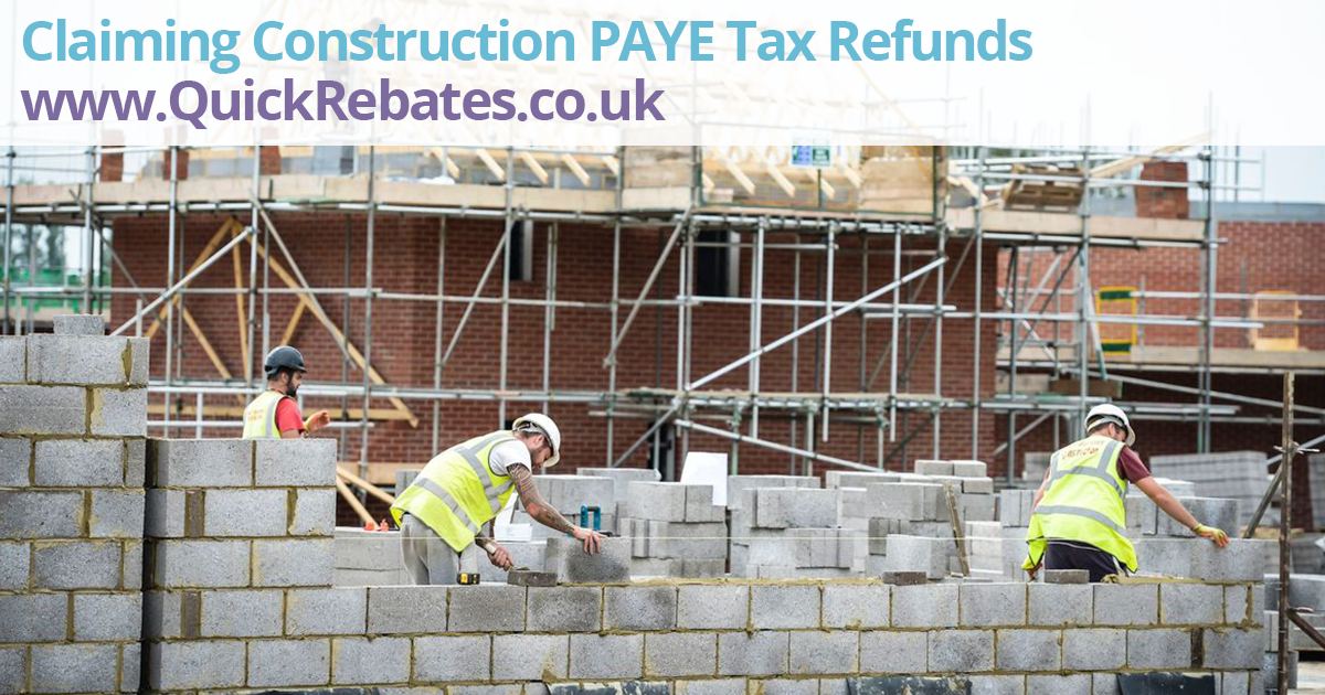 Construction PAYE Tax Refunds - Claim Yours Today - QuickRebates